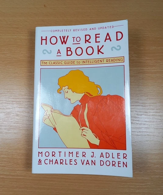 HOW TO READ a Book: The Classic Guide to Intelligent Reading (A ...