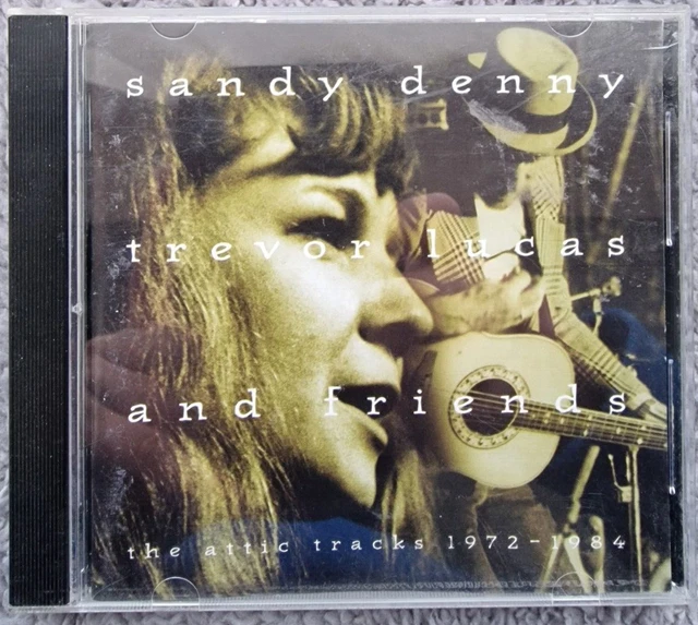 SANDY DENNY TREVOR Lucas And Friends - The Attic Tracks **ALBUM CD RARE ...