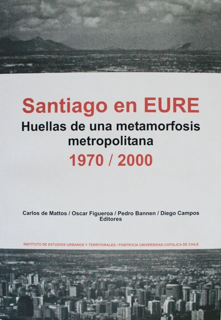 CARLOS DE MATTOS et.al (eds.) Santiago en EURE - Huellas de una ...