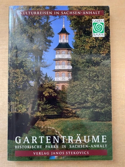 GARTENTRÄUME. HISTORISCHE PARKS in Sachsen-Anhalt. Antz, Christian ...