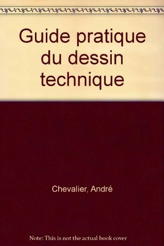 GUIDE PRATIQUE DU dessin technique, Andre Chevalier EUR 3,99 - PicClick FR