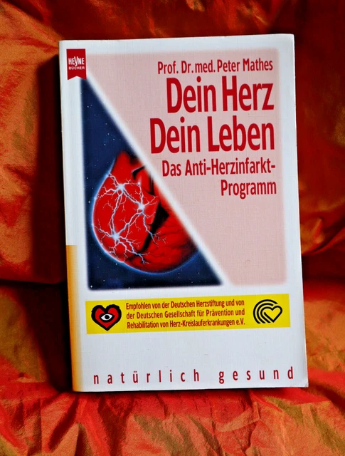 PROF. DR. MED. Peter Mathes DEIN HERZ DEIN LEBEN Das Anti-Herzinfarkt ...