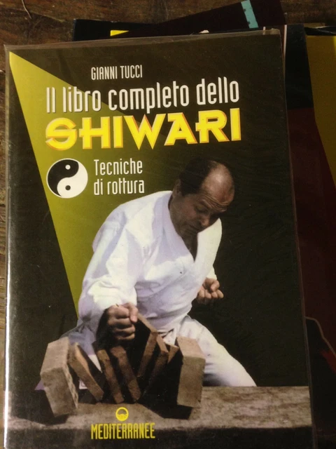 IL LIBRO COMPLETO dello Shiwari. Tecniche di rottura. Gianni Tucci ...