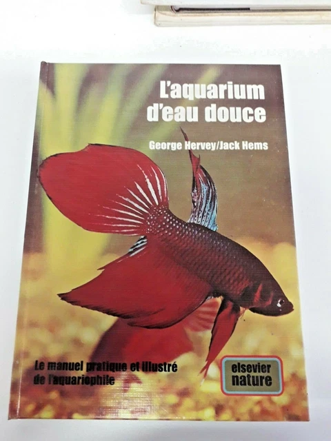 LIVRE - LA Pêche -1975 l'aquarium d'eau douce - George HerveyJack Hems EUR 22,00 - PicClick FR