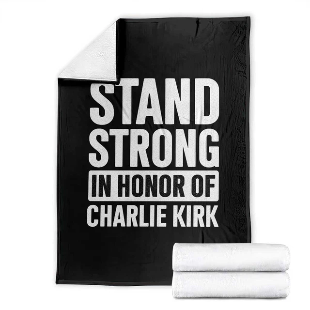 STAND STRONG IN Honor of Charlie Kirk Throw Blanket TS10 £27.83 ...