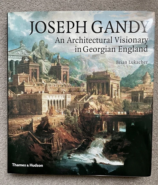 JOSEPH GANDY AN Architectural Visionary in Georgian England. Brian ...