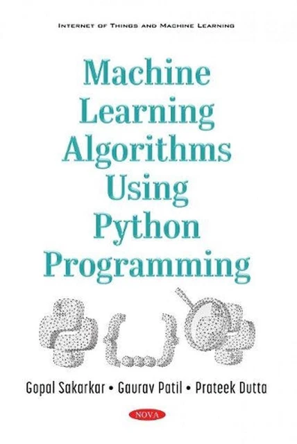 MACHINE LEARNING ALGORITHMS Using Python Programming by Gopal Sakarkar ...