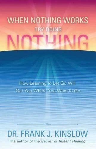 FRANK J KINSLOW When Nothing Works Try Doing Nothing (Poche) EUR 17,00 ...