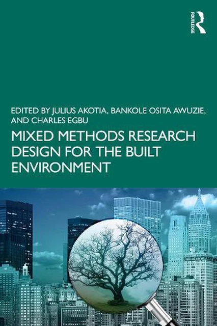 MIXED METHODS RESEARCH Design for the Built Environment by Julius ...