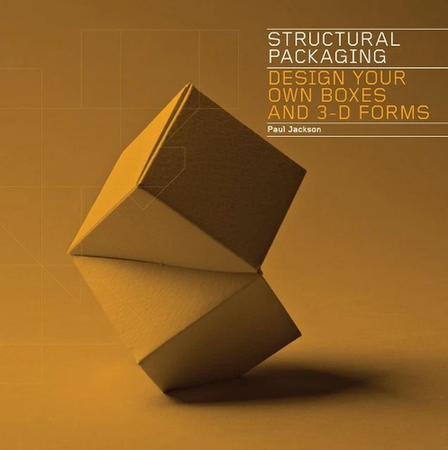 STRUCTURAL PACKAGING: DESIGN your own Boxes and 3D Forms by Paul ...