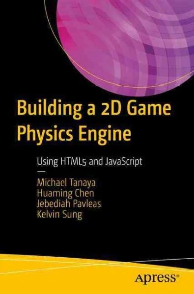 BUILDING A 2D Game Physics Engine : Using HTML5 and JavaScript ...