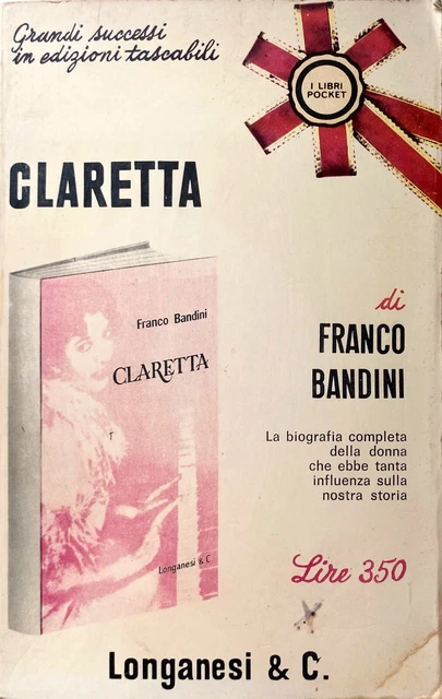 FRANCO BANDINI CLARETTA La Biografia Completa Della Donna Longanesi 69 ...
