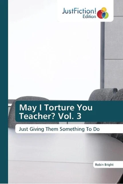 MAY I TORTURE You Teacher? Vol. 3 by Robin Bright Paperback Book $89.64 ...