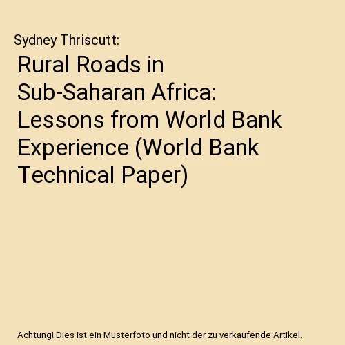 RURAL ROADS IN Sub-Saharan Africa: Lessons from World Bank Experience ...