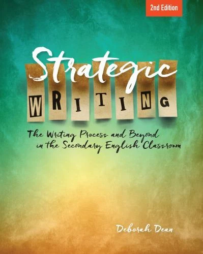 STRATEGIC WRITING: THE Writing Process and Beyond in the Secondary ...
