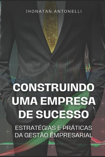 CONSTRUINDO UMA EMPRESA de Sucesso: Estrat?gias E Pr?ticas Da Gest?o Empresarial EUR 28,23 ...