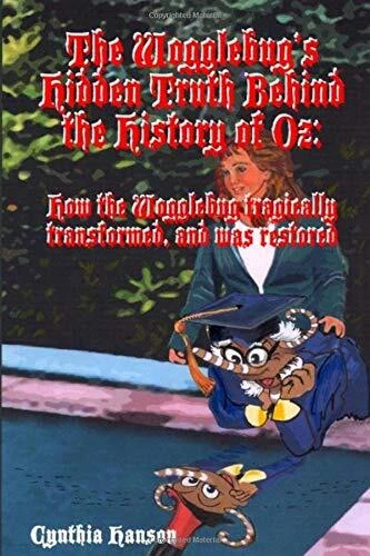 THE WOGGLEBUG'S HIDDEN Truth Behind the History of Oz: How the Wogglebug Trag