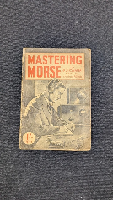 1940S WORLD WAR II Mastering Morse Booklet By F.J. Camm £11.11 - PicClick UK