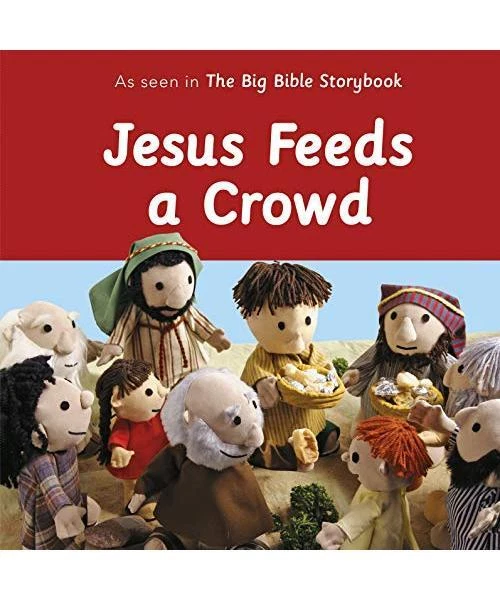 JESUS FEEDS A Crowd: As Seen In The Big Bible Storybook, Maggie ...