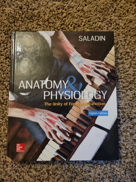 ANATOMY AND PHYSIOLOGY: the Unity of Form and Function, Saladin, 8th Ed ...