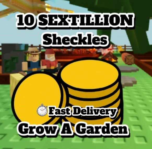 10 SEXTILLION SHECKLES💸 (£0.15/1sx) 🔥Grow a garden🌲] (5sx extra/4 ...