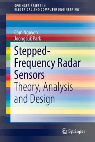 Stepped Frequency Radar Sensors Theory Analysis And Design Springerbriefs Eur 90 30 Picclick Fr