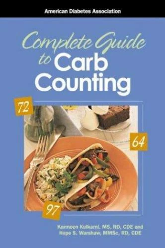 COMPLETE GUIDE TO Carb Counting By Warshaw Hope S Kulkarni Karmen complete-guide-to-carb-counting-by-warshaw-hope-s-kulkarni-karmen