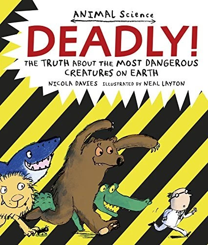 DEADLY!: THE TRUTH about the Most Dangerous Creatures on Earth by ...