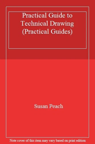 PRACTICAL GUIDE TO Technical Drawing (Practical Guides),Susan Peach EUR ...
