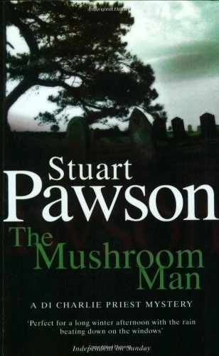 THE MUSHROOM MAN (Detective Inspector Charlie Priest Mysteries),Stuart ...