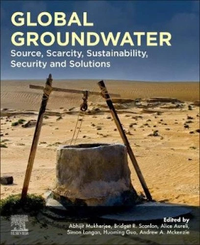 GLOBAL GROUNDWATER: SOURCE, Scarcity, Sustainability, Security, and ...