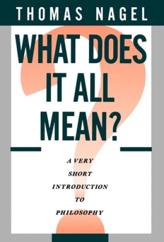 WHAT DOES IT All Mean A Very Short Introduction To Philosophy By what-does-it-all-mean-a-very-short-introduction-to-philosophy-by