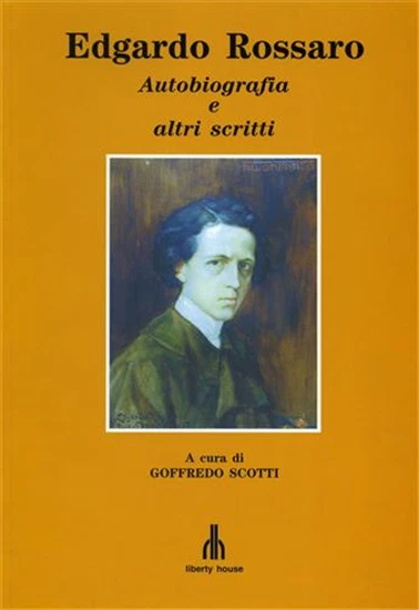 ROSSARO,EDGARDO. - EDGARDO Rossaro. Autobiografia e altri scritti. EUR ...