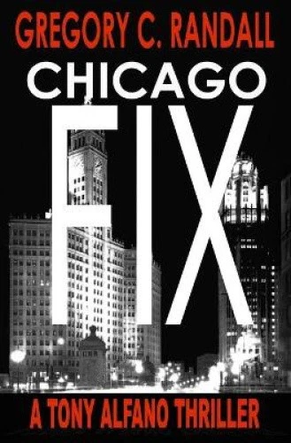 CHICAGO FIX: A Tony Alfano Thriller (Detective Tony Alfano) [Paperback ...