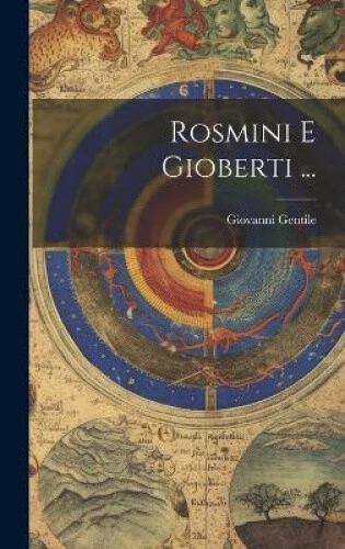 ROSMINI E GIOBERTI ... [Italian] by Gentile, Giovanni EUR 42,74 ...