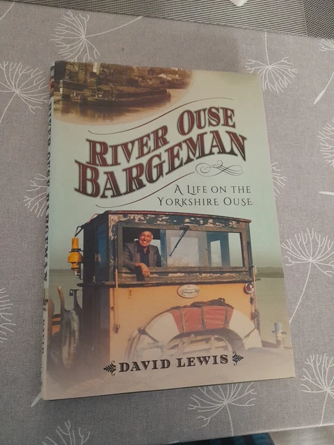 RIVER OUSE BARGEMAN David Lewis Ww2 A Life On The Yorkshire Ouse 1937 ...