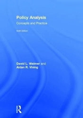 POLICY ANALYSIS: CONCEPTS and Practice by Weimer, David L.; Vining ...