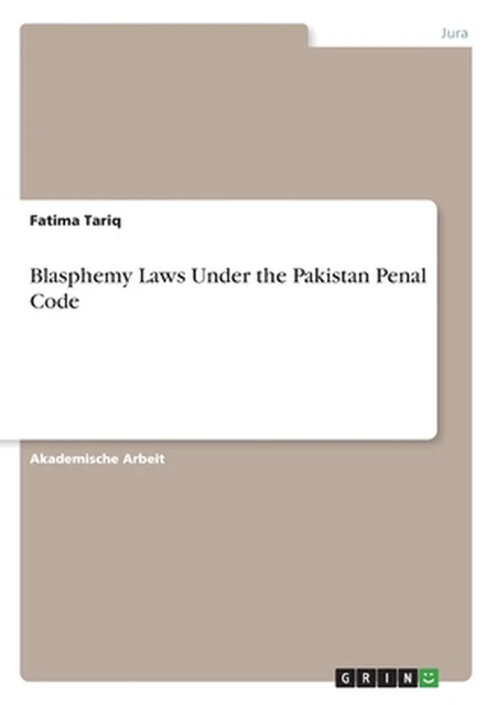 BLASPHEMY LAWS UNDER the Pakistan Penal Code by Fatima Tariq (German ...