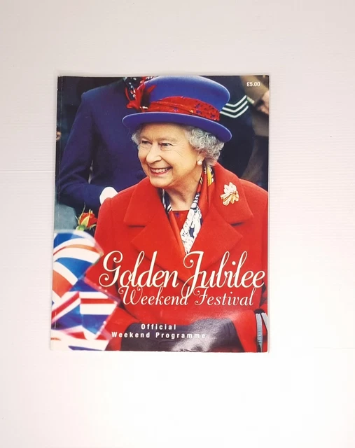 QUEEN ELIZABETH GOLDEN Jubilee Official Weekend Programme 2002 Royal ...