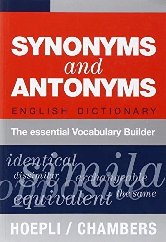 SYNONYMS AND ANTONYMS. English Dictionary. The essential Vocabulary ...