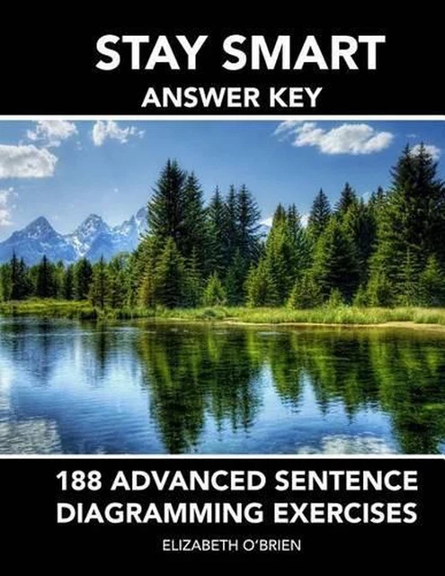 STAY SMART ANSWER Key: 188 Advanced Sentence Diagramming Exercises ...