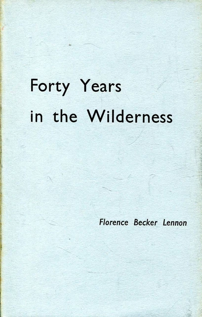 LENNON, FLORENCE BECKER FORTY YEARS IN THE WILDERNESS 1961 Hardback ...