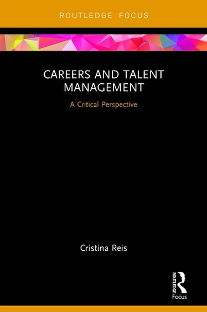 CARRIÈRES ET GESTION des talents : une perspective critique par Cristina Reis (anglais) EUR 97 ...