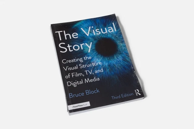 THE VISUAL STORY: Creating the Visual Structure of Film, TV, and ...