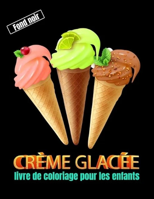 CREME GLACEE LIVRE De Coloriage Pour Les Enfants Fond Noir by Jaclin ...