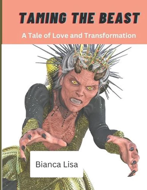 TAMING THE BEAST: A Tale of Love and Transformation by Bianca Lisa ...