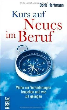 KURS AUF NEUES im Beruf: Wann wir Veränderungen brauc... | Livre | état ...