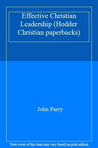 EFFECTIVE CHRISTIAN LEADERSHIP (Hodder Christian paperbacks) By EUR 12 ...