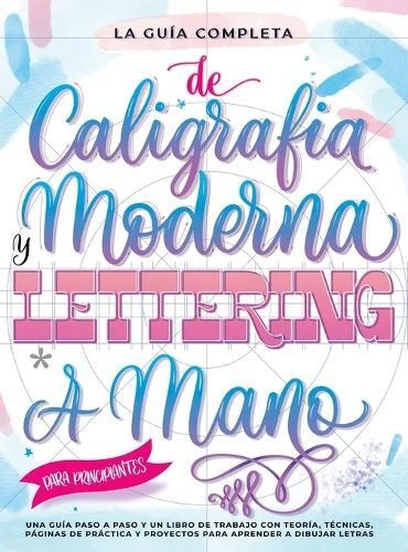 SPECIAL ART ENT La Gu a Definitiva de Caligraf a Moderna y Lettering a M (Relié) EUR 31,39 ...