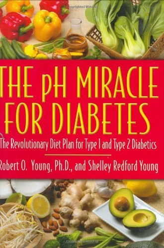 THE PH MIRACLE for Diabetes: The Revolutionary Diet Plan... - Young ...